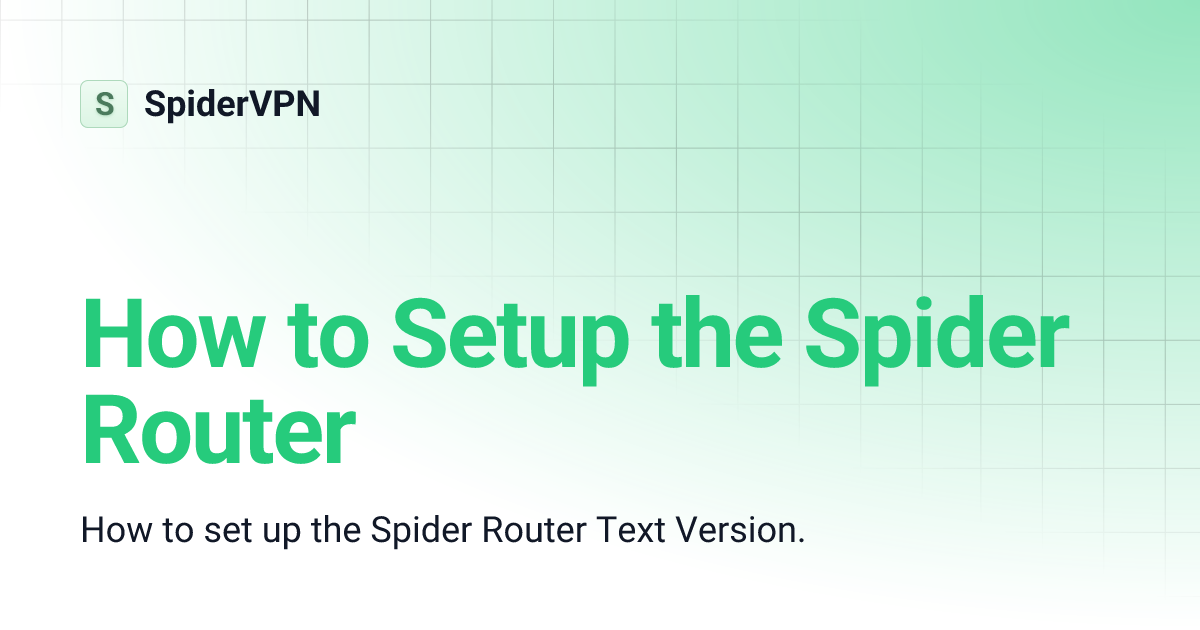 How to Setup the Spider Router | SpiderVPN